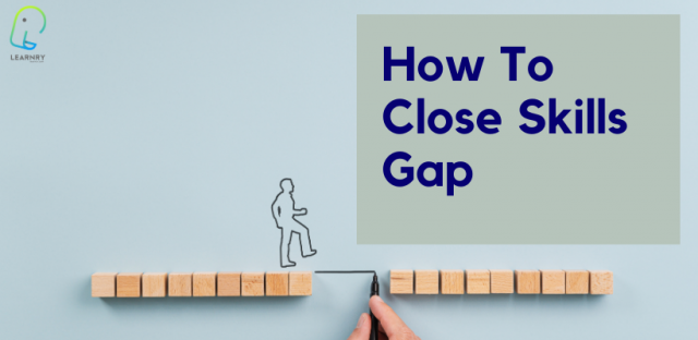 How to Identify and Close Skills Gap in Your Workforce with a LMS - Learnry LMS